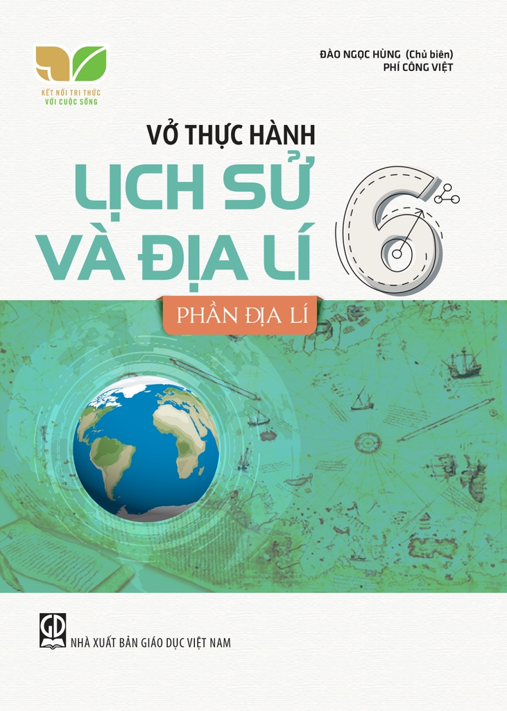 VỞ ThỰc HÀnh LỊch SỬ VÀ ĐỊa LÍ LỚp 6 PhẦn ĐỊa LÍ Chân Trời Sáng Tạo
